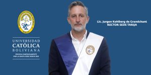 Jurgen Kohlberg de Grandchant asume como nuevo Rector de la Sede Tarija de la Universidad ...